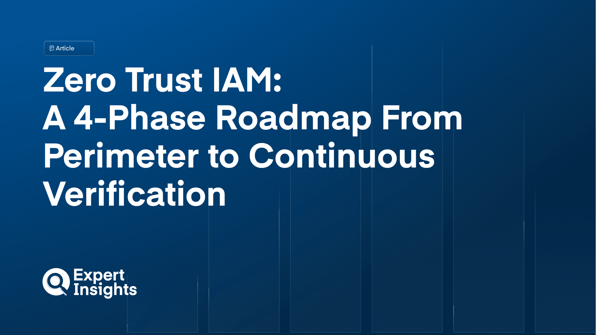 Zero Trust IAM: A 4-Phase Roadmap From Perimeter to Continuous Verification
